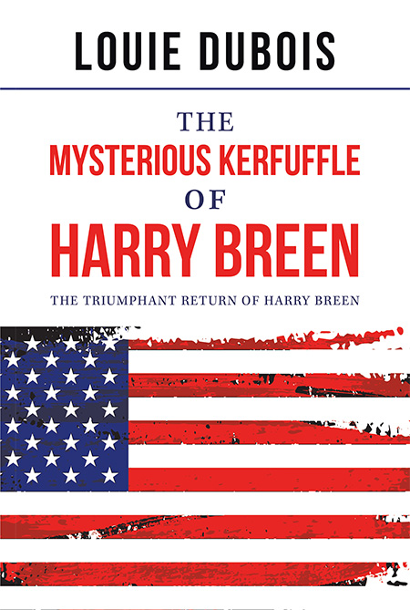 The Mysterious Kerfuffle of Harry Breen - Louie Dubois